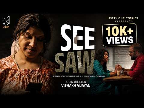 SEE SAW | MALAYALAM SHORT FILM | SANGEETHA C BAIJU | VISHAKH VIJAYAN