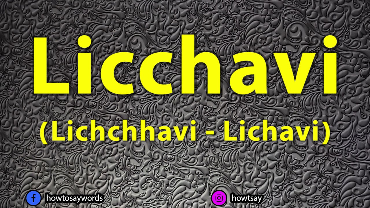 How To Pronounce Licchavi Lichchhavi Lichavi - YouTube