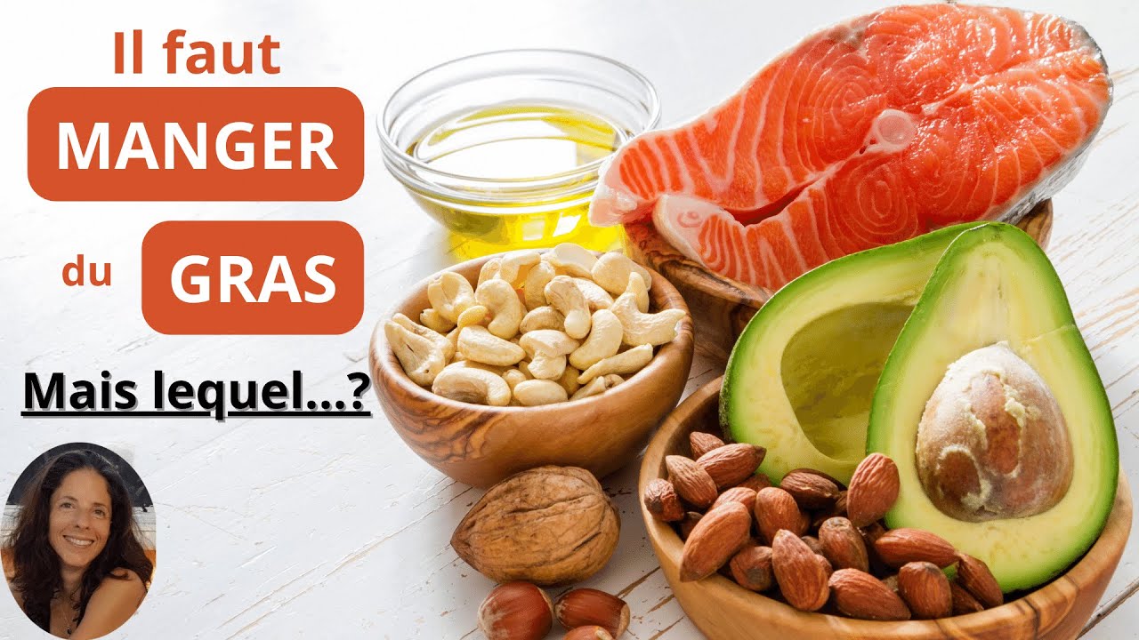Bonnes ou Mauvaises GRAISSES : comment les reconnaître ? - YouTube