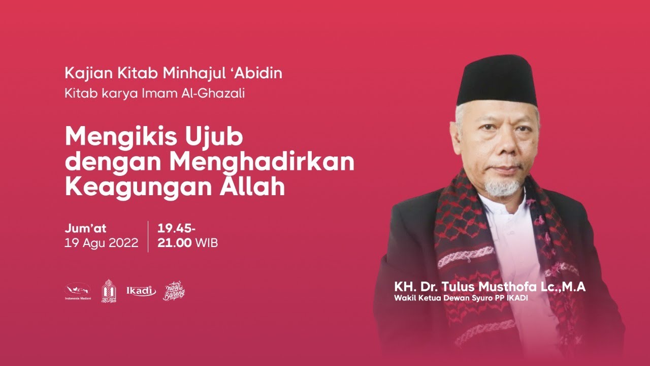 MENGIKIS UJUB DENGAN MENGHADIRKAN KEAGUNGAN ALLAH | KH. Dr. Tulus ...