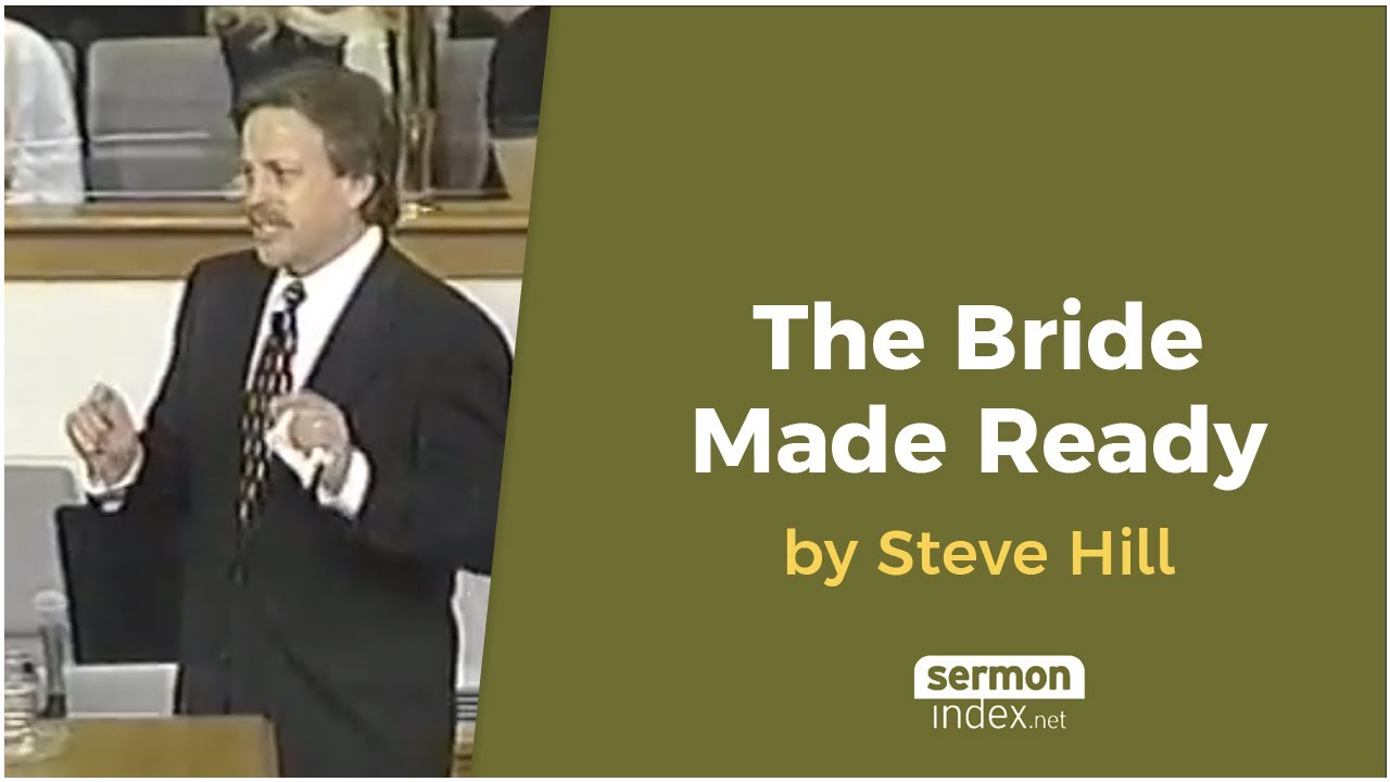 The Bride Made Ready by Steve Hill - YouTube