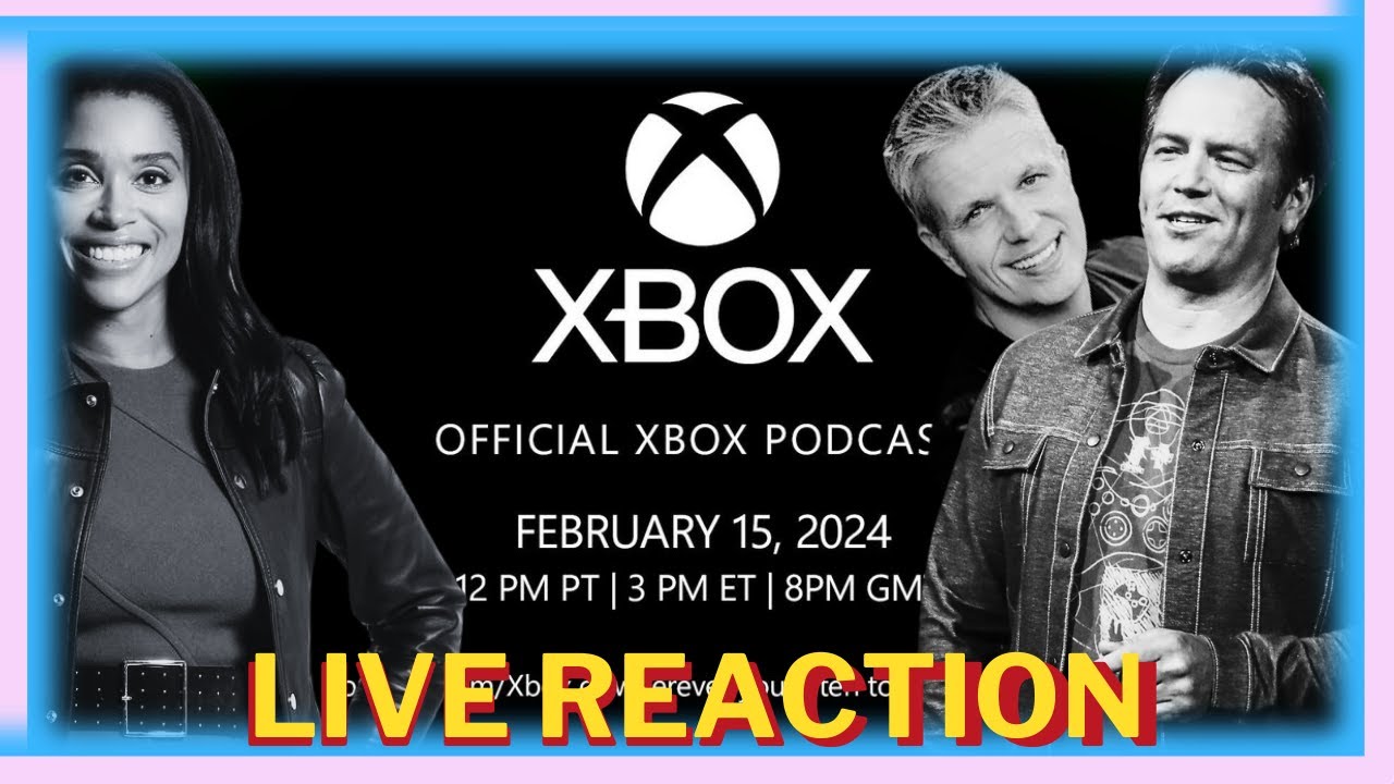 2024 Xbox Business Update | Official Xbox Podcast LIVE REACTION - YouTube