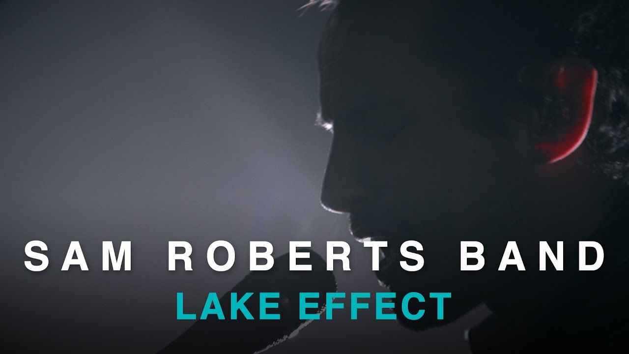 Sam Roberts Band | Lake Effect | Live In Studio - YouTube