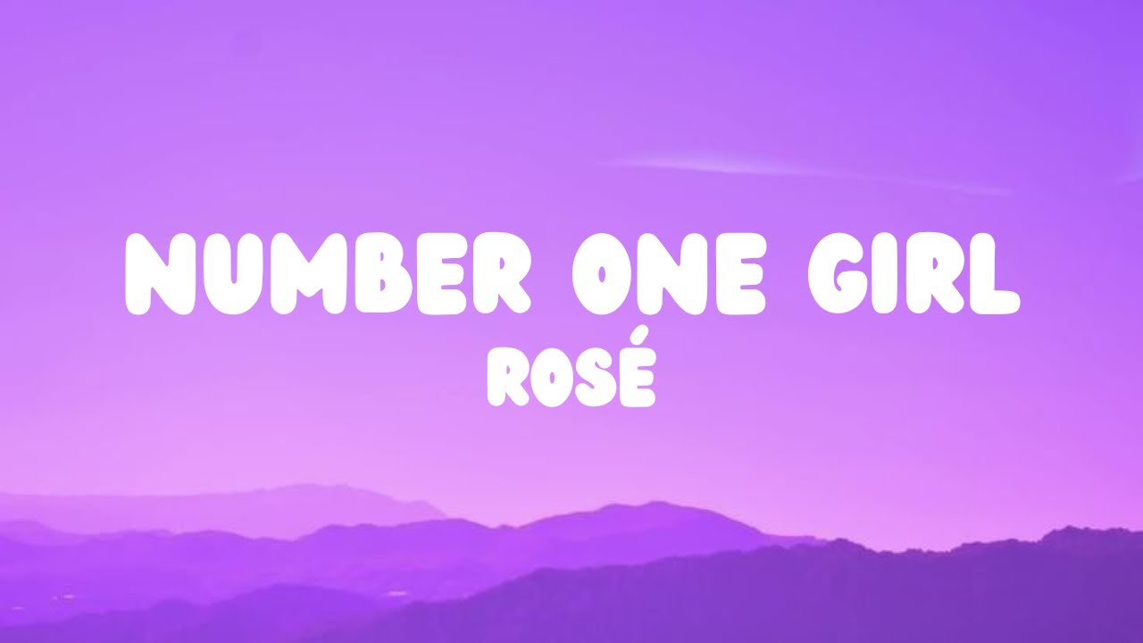 ROSÉ - Number One Girl (Lyrics) - YouTube