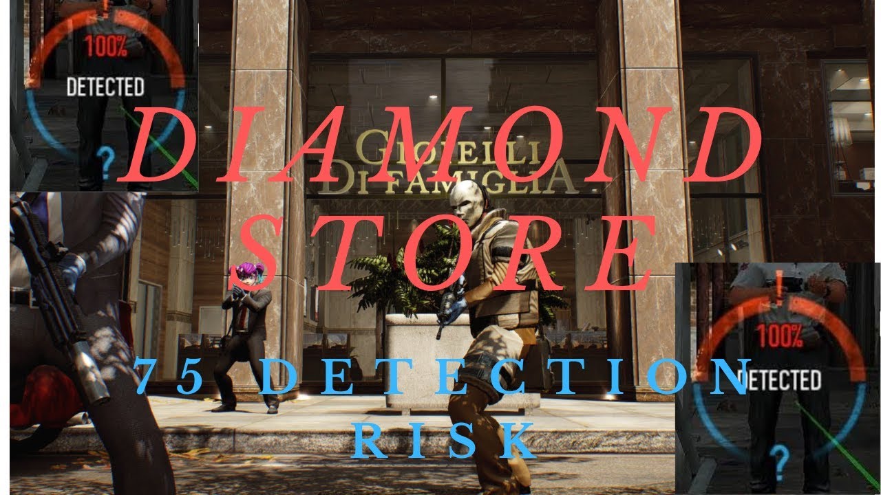 Payday 2 - 75 DETECTION RISK - Diamond Store (Max Detection Rate ...