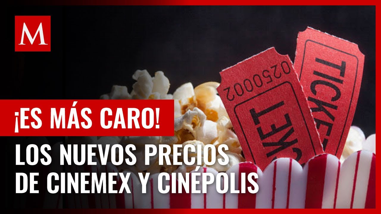 Ir al cine ya es más caro; estos son los nuevos precios que Cinemex y ...