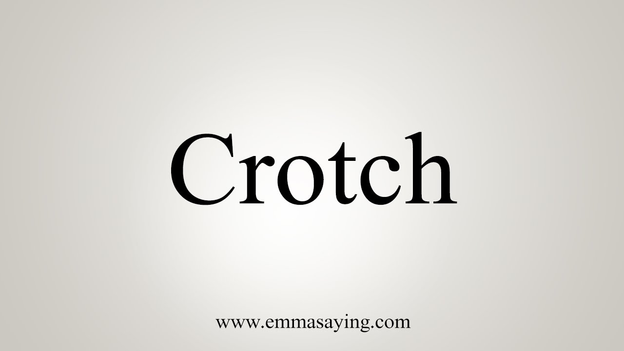 How To Say Crotch - YouTube