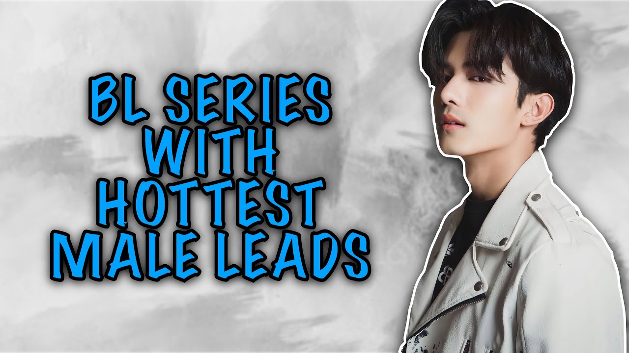 7 BL Series With The Hottest Male Leads! | THAI BL - YouTube