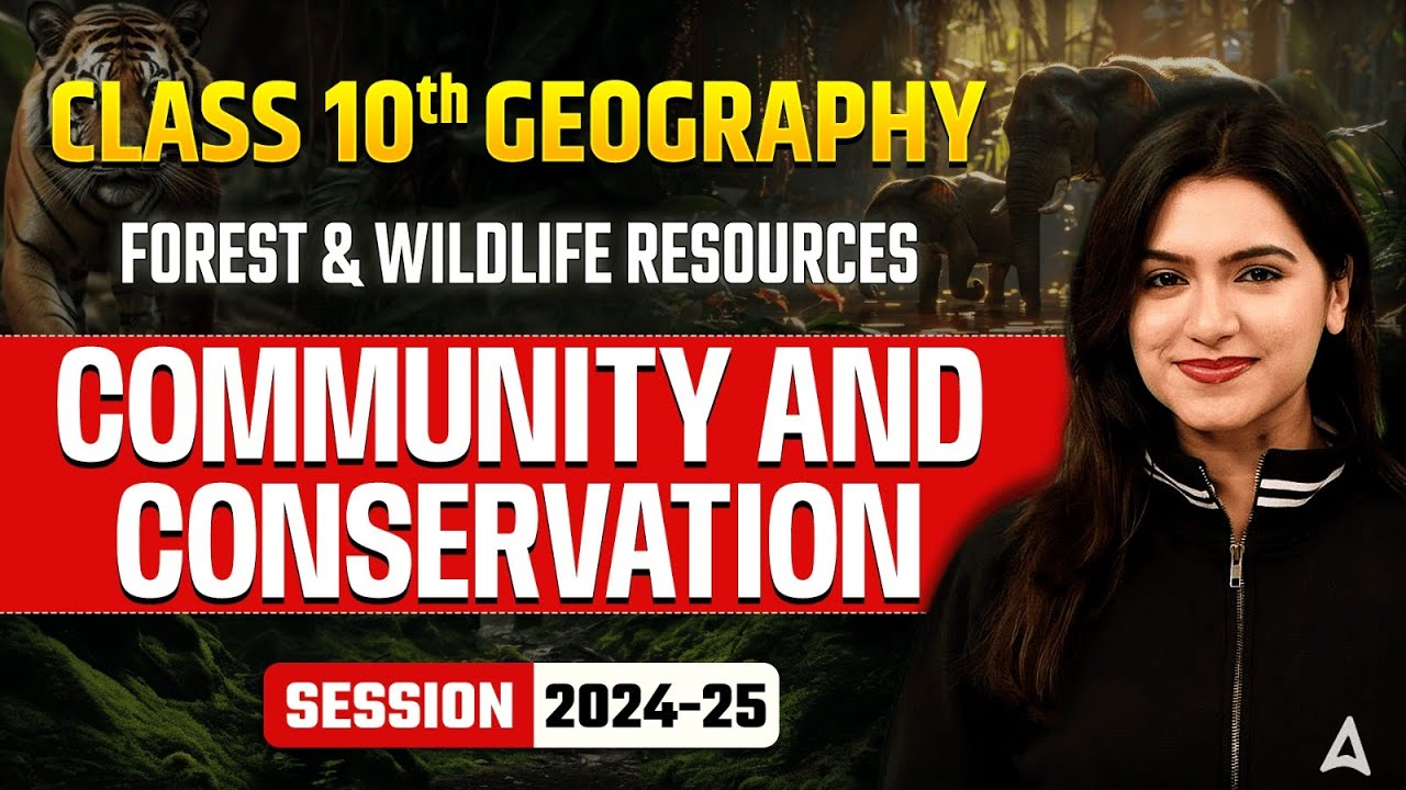 Community and Conservation - Forest & Wildlife Resources | Class 10 ...