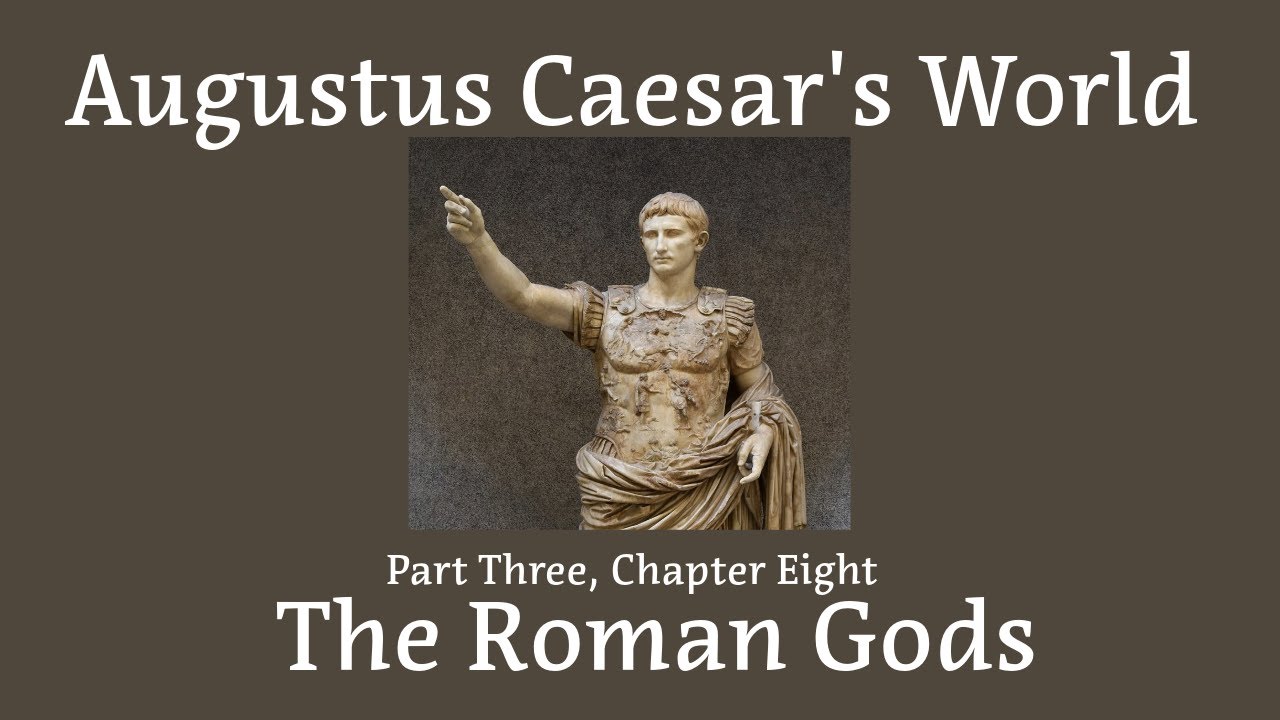 Who Where Roman the Gods? - Augustus Caesar's World Part 3 Chapter 8 ...