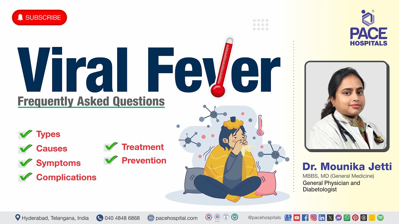 Viral Fever - Types, Causes, Symptoms, Complications, Treatment ...