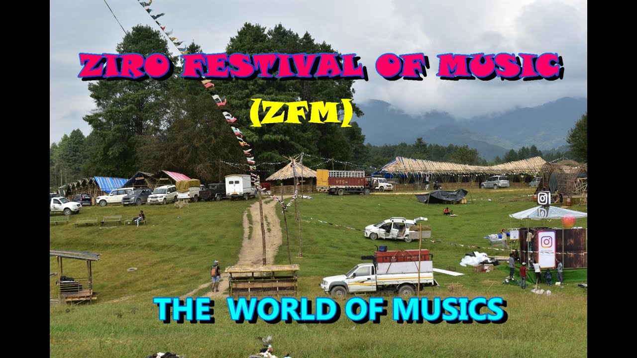 ZIRO FESTIVAL OF MUSIC #ZFM // PECHI PUTU //Ziro Valley - YouTube