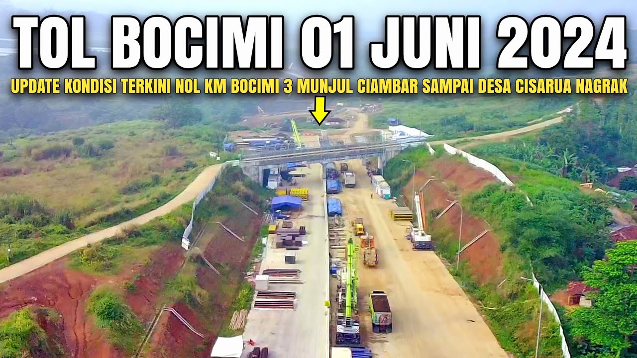 Tol Bocimi Tahap 3 Terbaru 01 Juni 2024 | Update Tol Bocimi 3 Ciambar ...