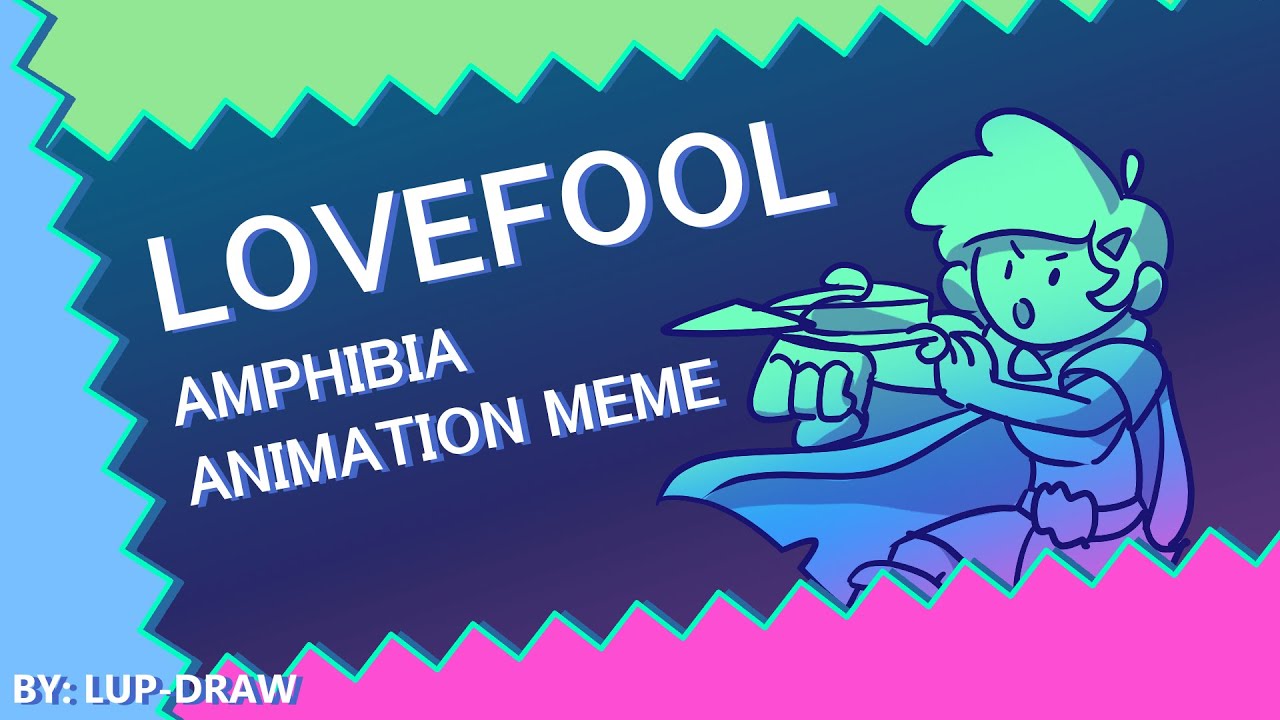 LOVEFOOL / Amphibia Animation Meme - YouTube