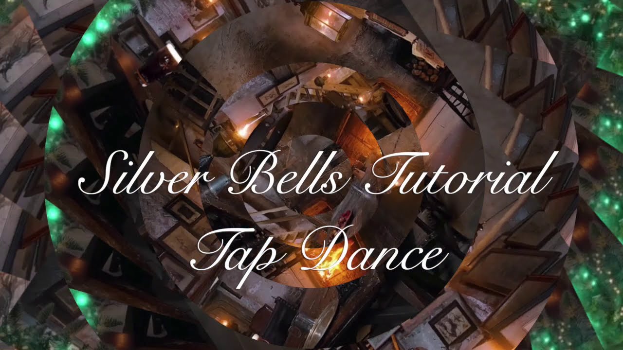 Silver Bells Tap Class Tutorial With Mr B - YouTube