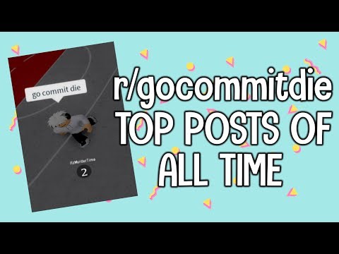 r/gocommitdie Top Posts Of All Time | Go Commit Die | Know Your Meme