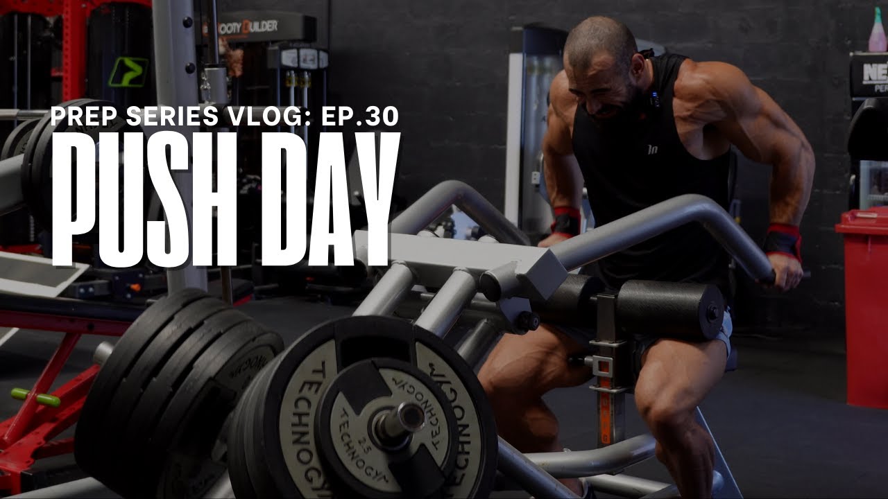 Prep Series Vlog Ep.30 - Push Day - YouTube