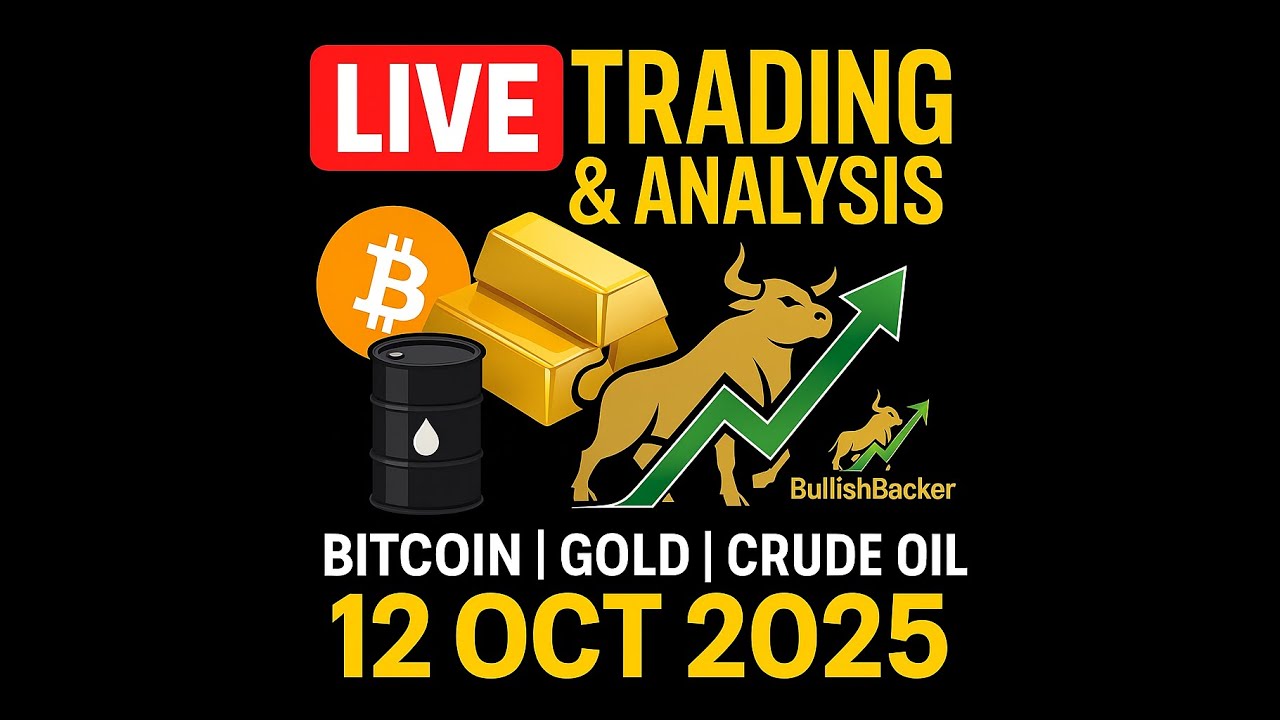 Live Trading & Technical Analysis – Bitcoin, Gold & Crude Oil | 12 Oct ...