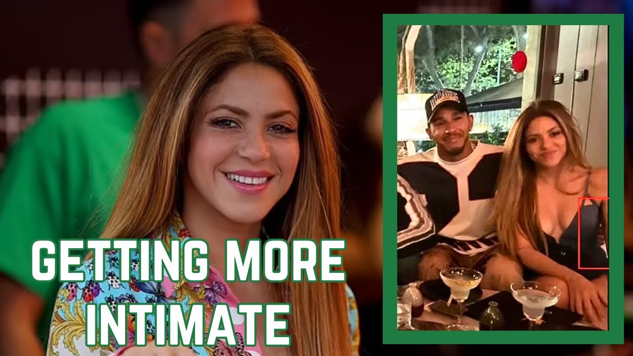 SHAKIRA and New Man Lewis Hamilton Are Getting More Intimate - YouTube