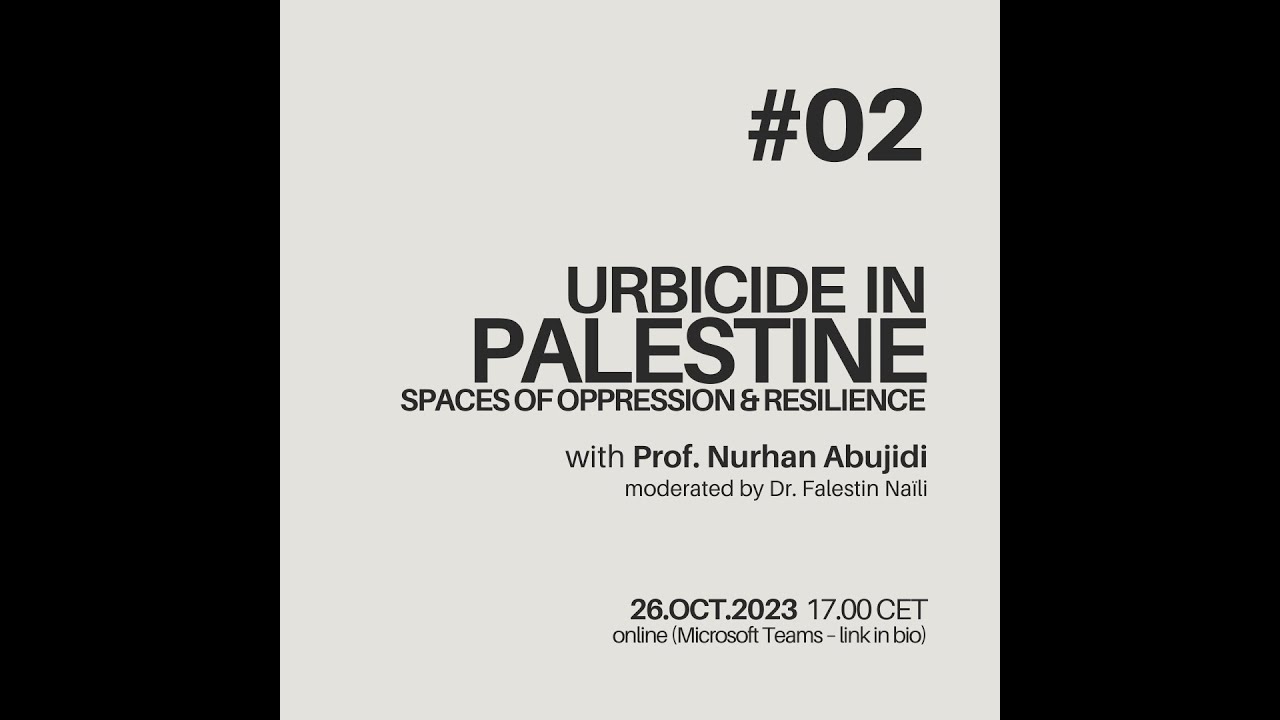 Urbicide in Palestine Spaces of Oppression and Resilience with Prof ...