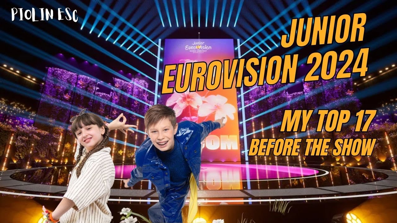 JESC 2024 (My Top 17) - Before the Show | PIOLIN ESC - YouTube