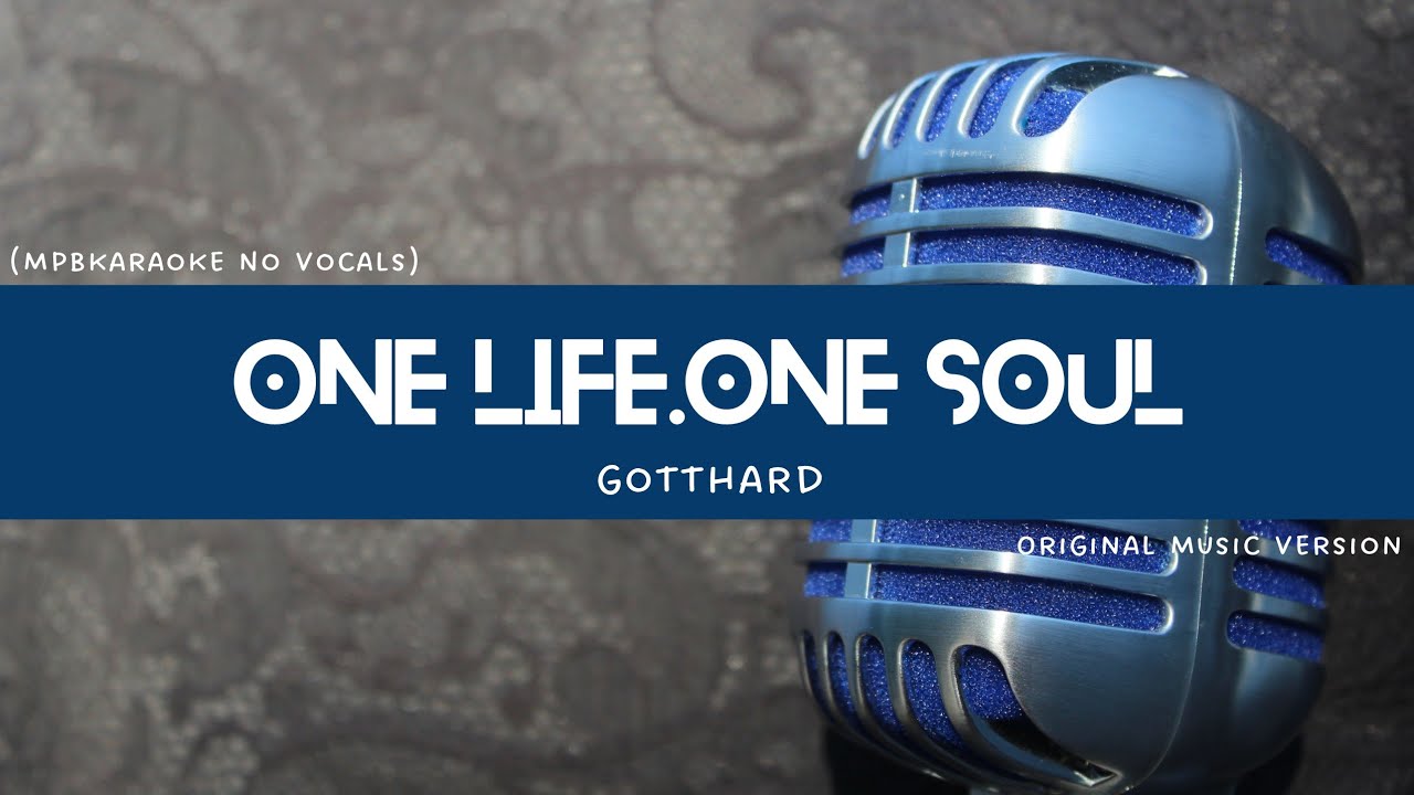 One Life, One Soul - Gotthard [No Vocals MPB Karaoke] - YouTube