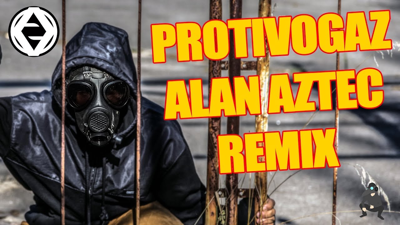 uamee - PROTIVOGAZ (Alan Aztec Remix) - YouTube