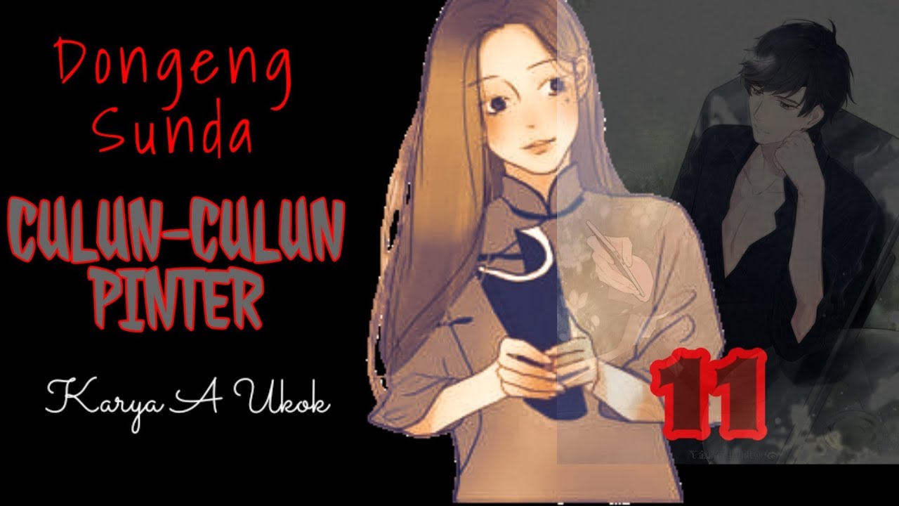 DONGENG SUNDA CULUN-CULUN PINTER part-11 - YouTube