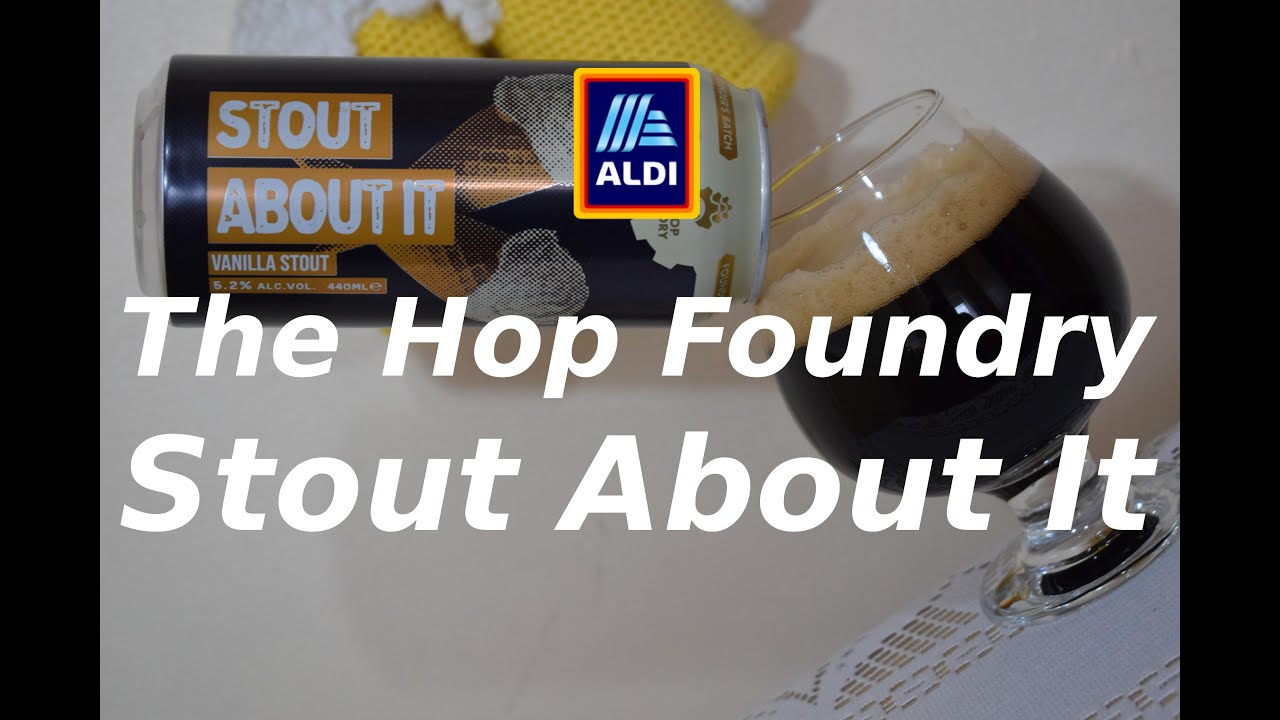 Aldi The Hop Foundry Stout About It - YouTube