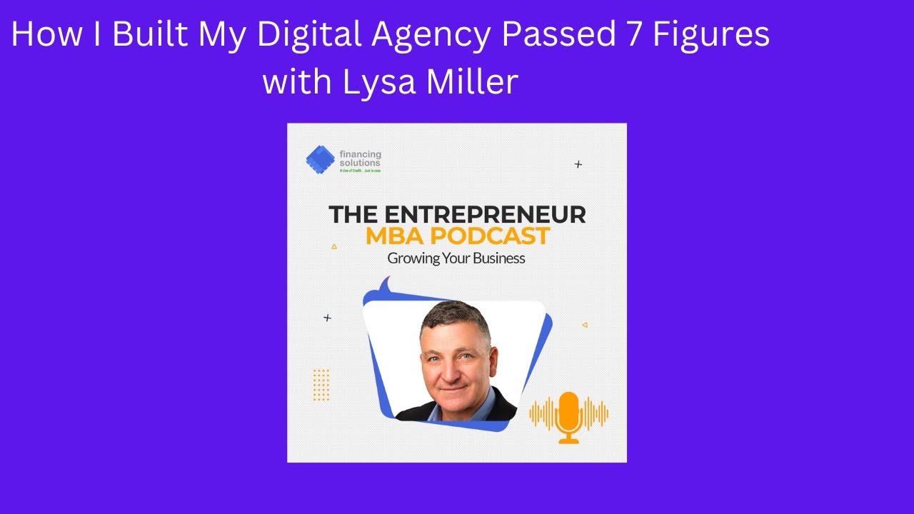 How I Built My Digital Agency Passed 7 Figures with Lysa Miller - YouTube