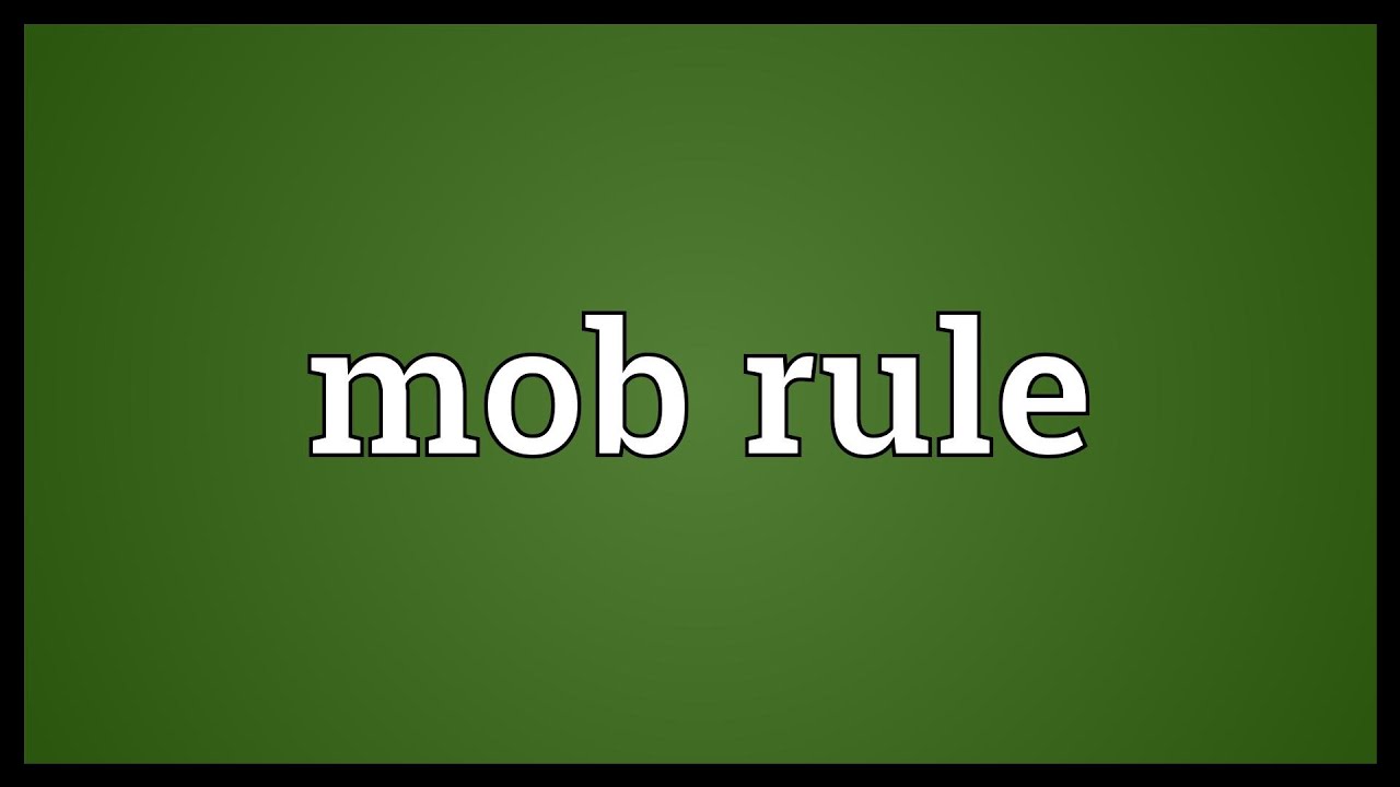 Mob Rule Meaning YouTube mob-rule-meaning-youtube