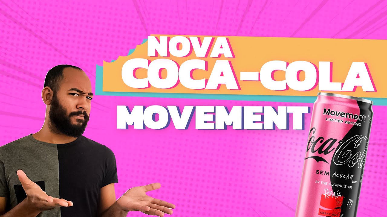 Nova Coca-Cola Movement Rosalia - Sabor trasformação | Vale a Pena ...