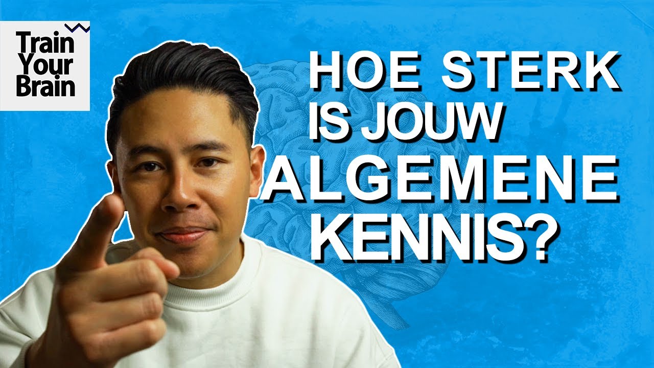 Hoe STERK is jouw ALGEMENE KENNIS? - Train Your Brain - Aflv 01 - YouTube