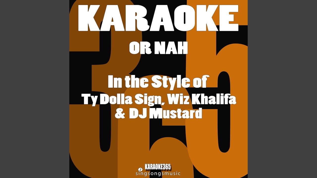 Or Nah (In the Style of Ty Dolla Sign, Wiz Khalifa & DJ Mustard ...