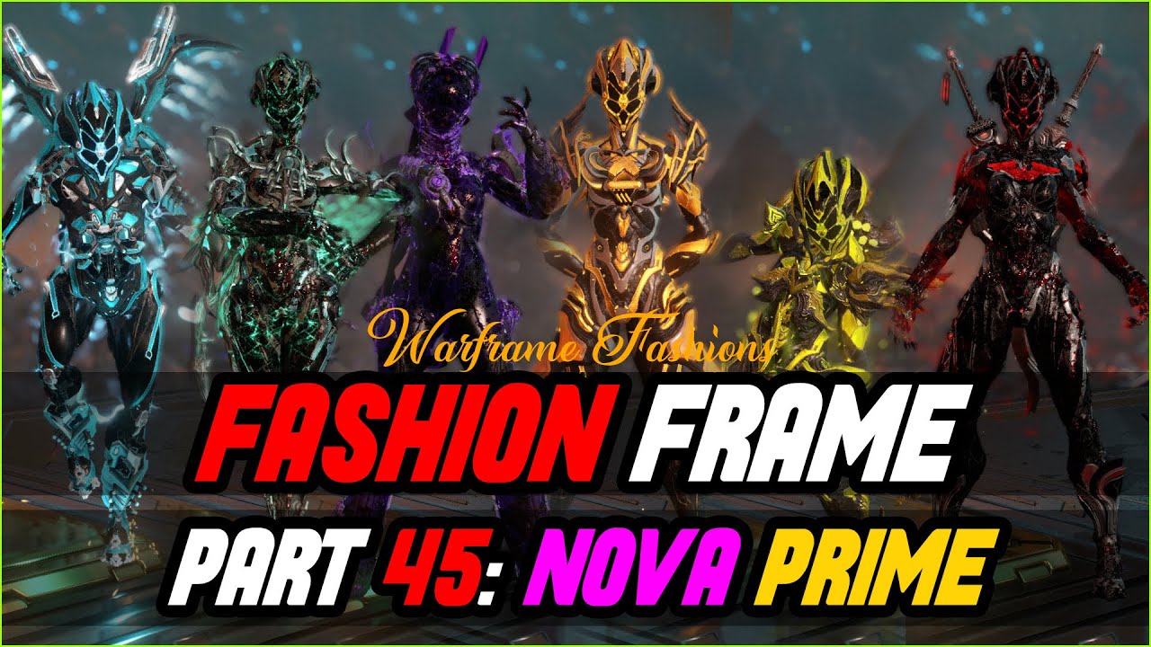 [WARFRAME] NOVA PRIME FASHION FRAME - Nova Atomica Skin (Episode 45) - YouTube