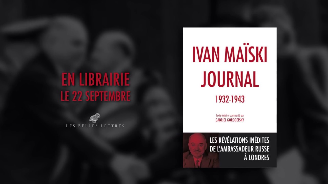 Ivan MAÏSKI, Journal (1932-1943) - Éditions Les Belles Lettres - YouTube