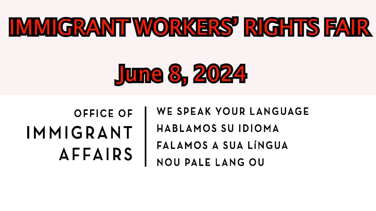 Immigrant Workers' Rights Fair 2024 - YouTube