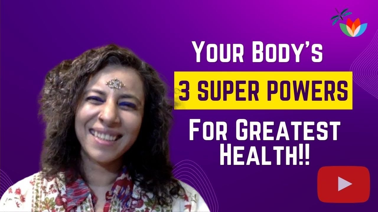 Revealed! Your body’s 3 Super Powers for your greatest health. Shared ...