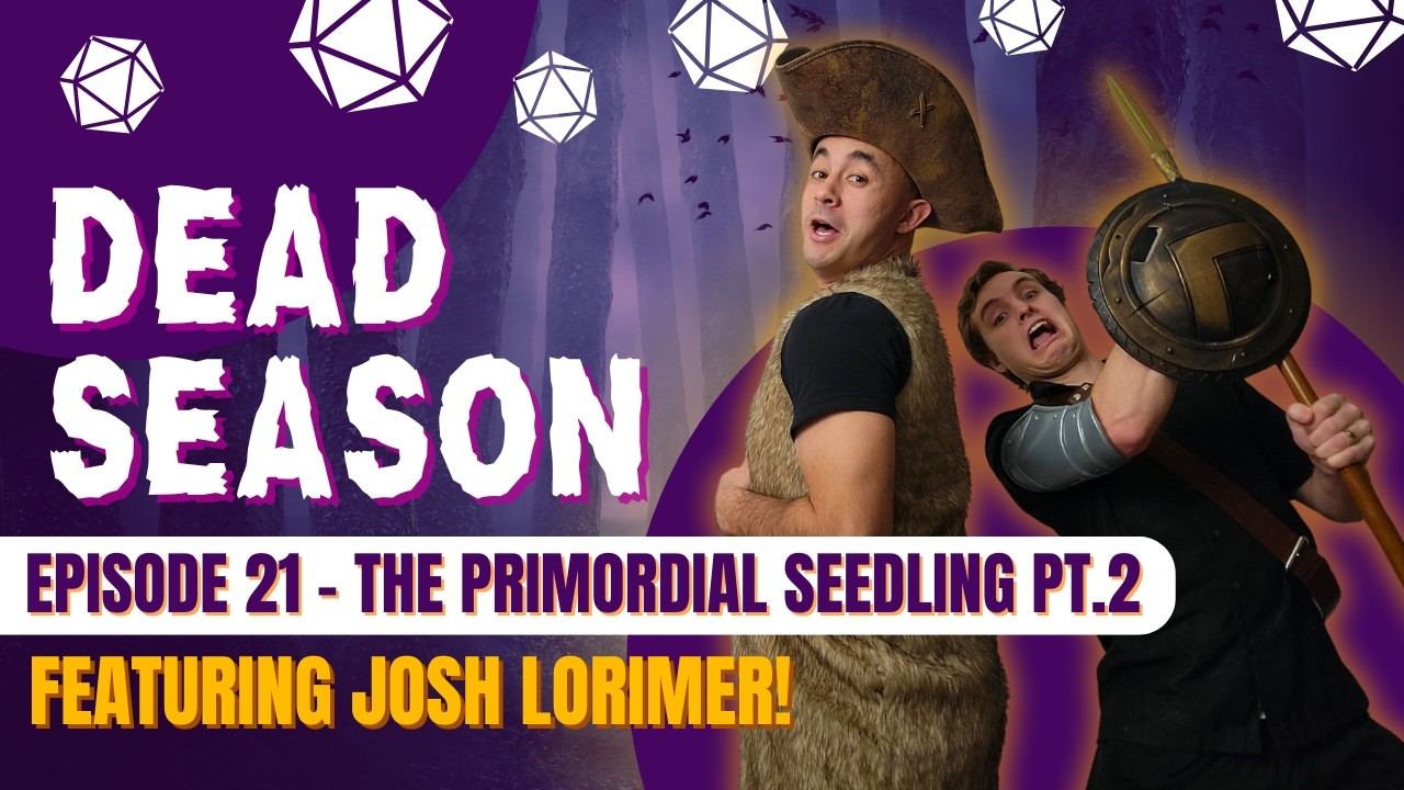 Dead Season Ep 22 - The Primordial Seedling Pt 2 (Ft. Joshua Lorimer) - YouTube