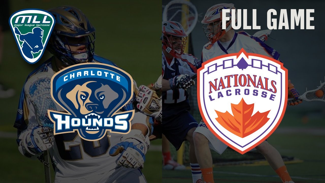 MLL's Youtube Game of the week: Charlotte Hounds at Hamilton Nationals ...
