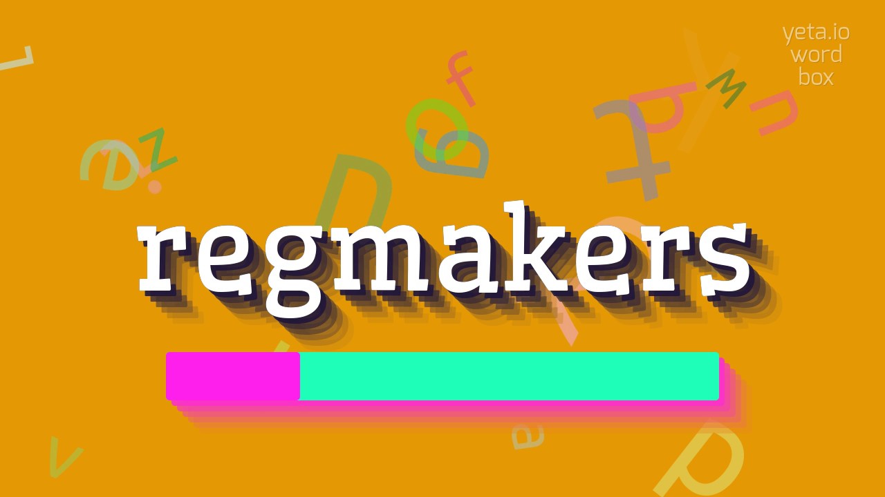 HOW TO SAY REGMAKERS? #regmakers - YouTube