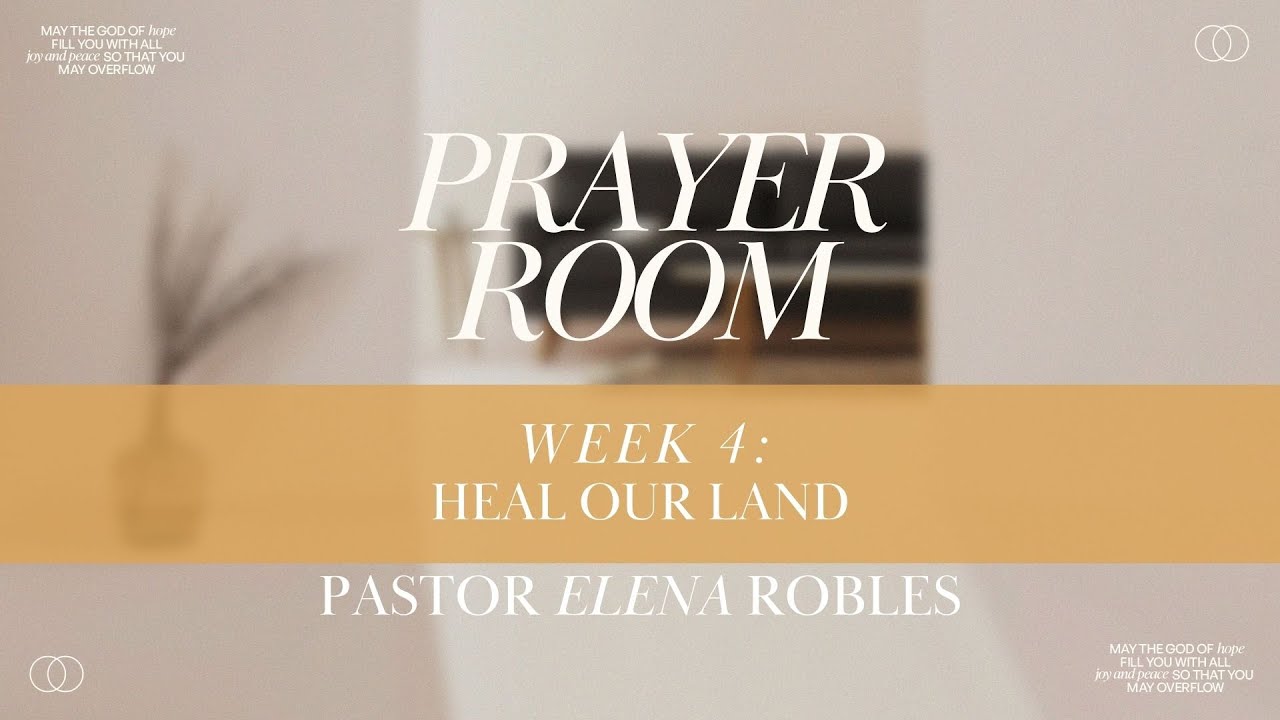 HEAL OUR LAND | Prayer Room | Elena Robles - YouTube