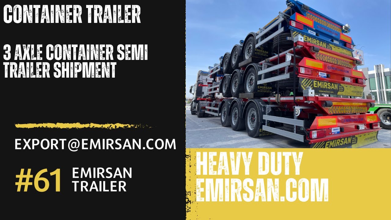 How 3 Axle Container Semi Trailers Are Shipped Across The World? - YouTube