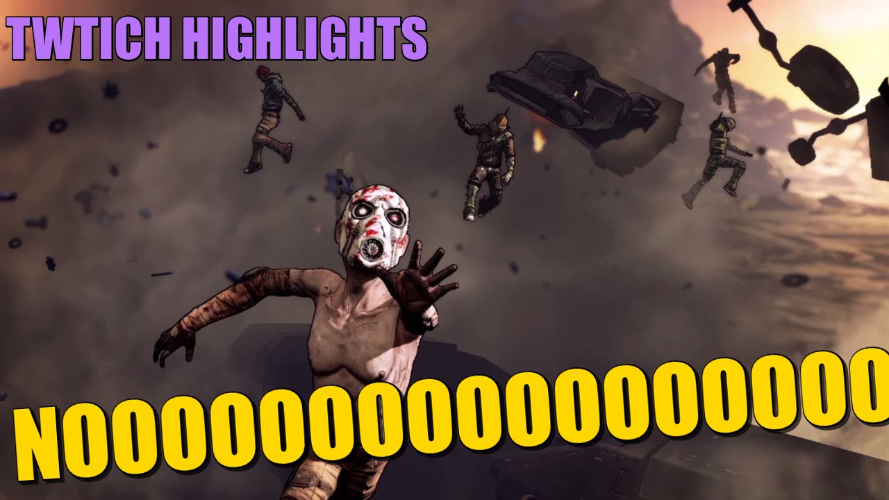 Borderlands 2 Highlights! NOOOOOOO - YouTube