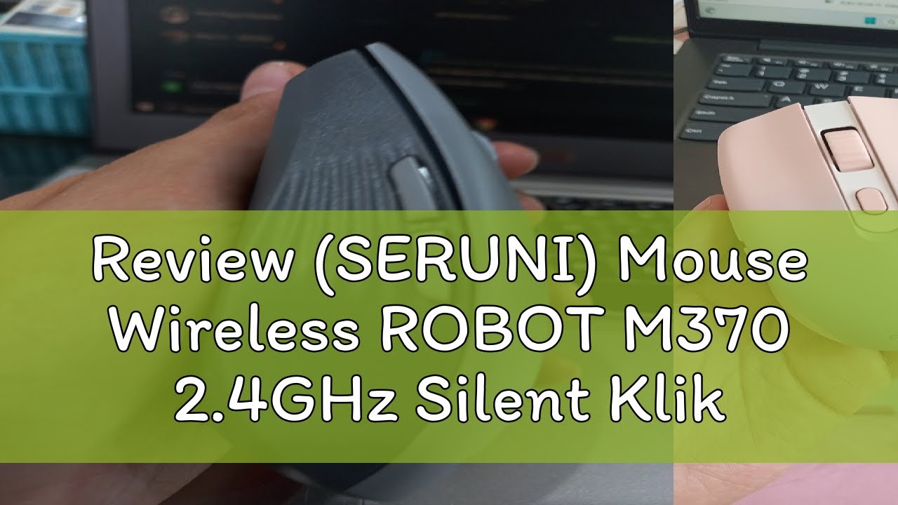 Review (SERUNI) Mouse Wireless ROBOT M370 2.4GHz Silent Klik Optical ...