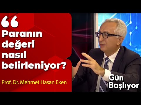 Paranın değeri nasıl belirleniyor? /Prof. Dr. Mehmet Hasan Eken