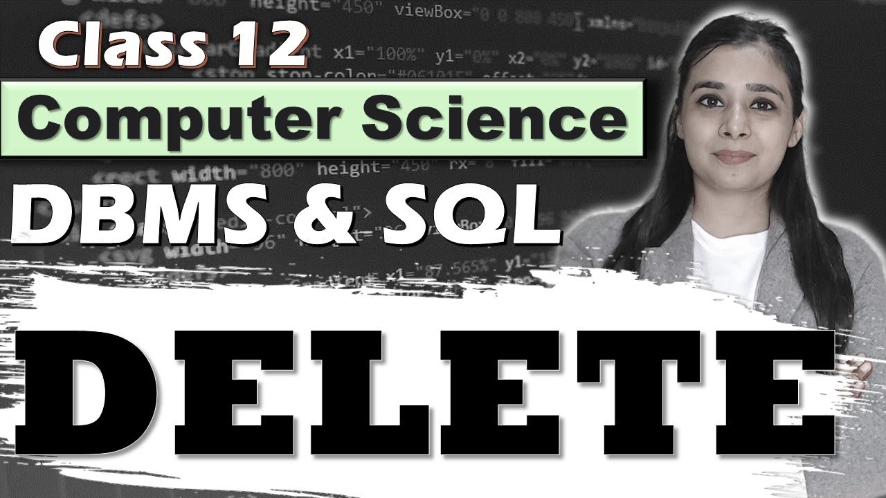 Database And Sql Dml Delete Class 12 Csip Part 19 Lovejeet 1454