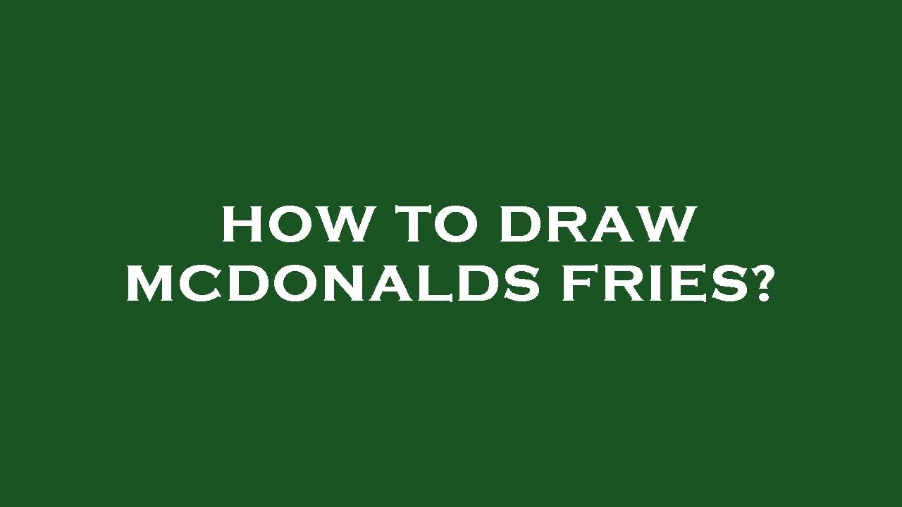 How to draw mcdonalds fries? - YouTube