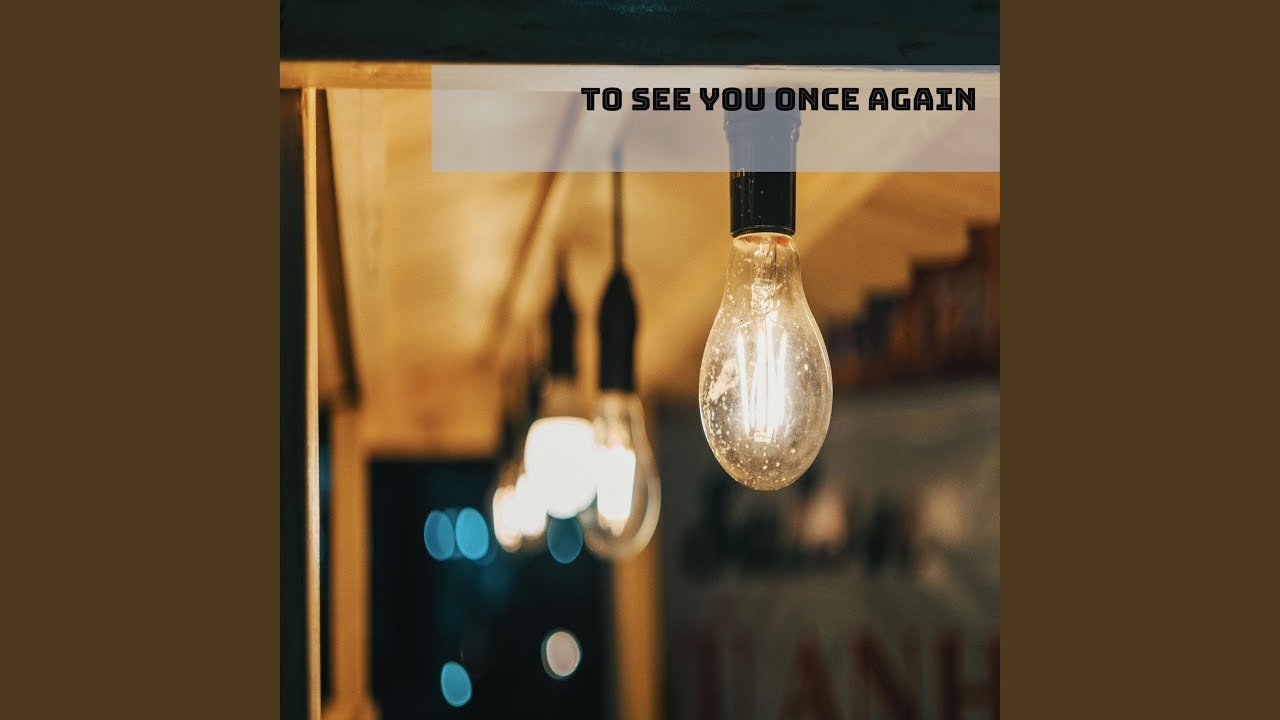 To see you once again - YouTube
