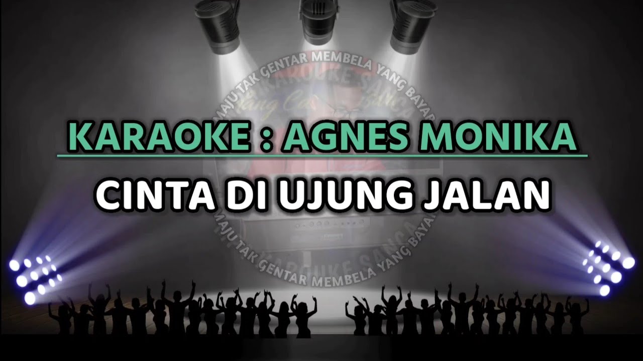 🔴 KARAOKE : CINTA DI UJUNG JALAN - AGNES MONIKA - MUSIK KIBOT KN7000 ...